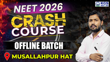 NEET 2026 Offline Crash Course Bilingual Batch - Musallahpur Hat | KGS
